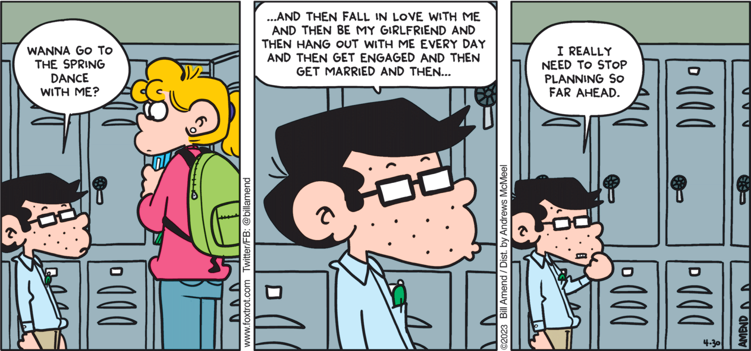 "Planning Ahead" | School Dance - Morton Goldthwait | FoxTrot Comics by ...